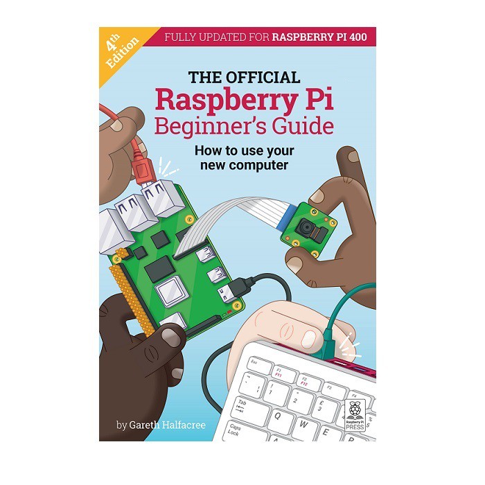 Official Raspberry Pi Beginners Guide (Updated for Raspberry Pi 4 ...