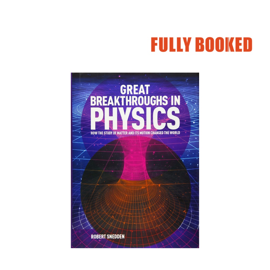 Great Breakthroughs in Physics (Hardcover) by Robert Snedden | Shopee ...