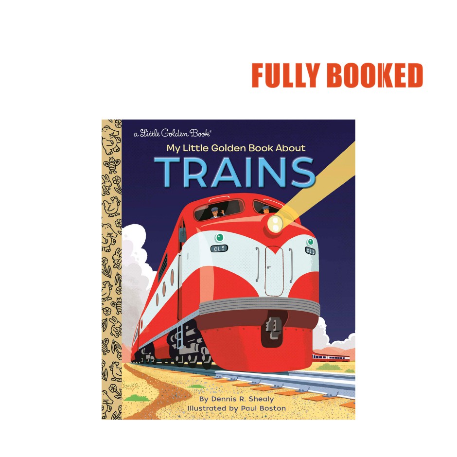 My Little Golden Book About Trains (Hardcover) by Dennis R. Shealy ...