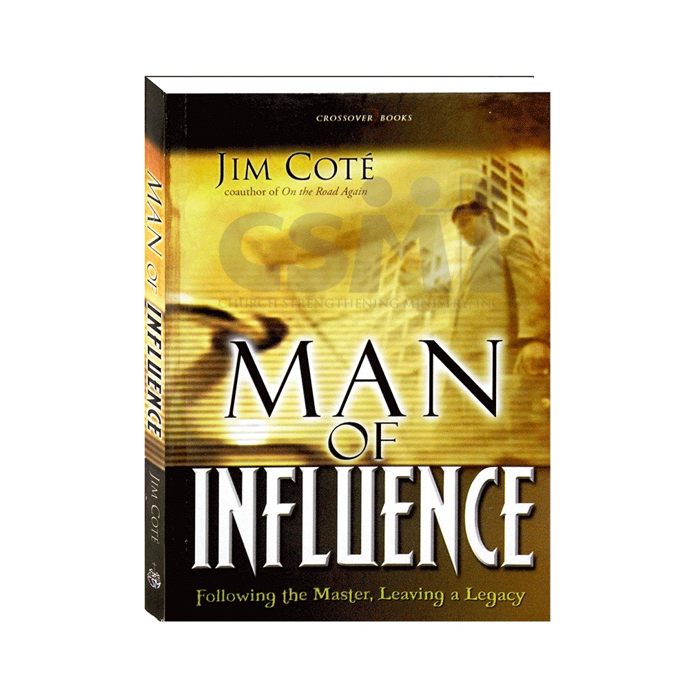 Man of Influence: Following the Master, Leaving a Legacy (Paperback ...