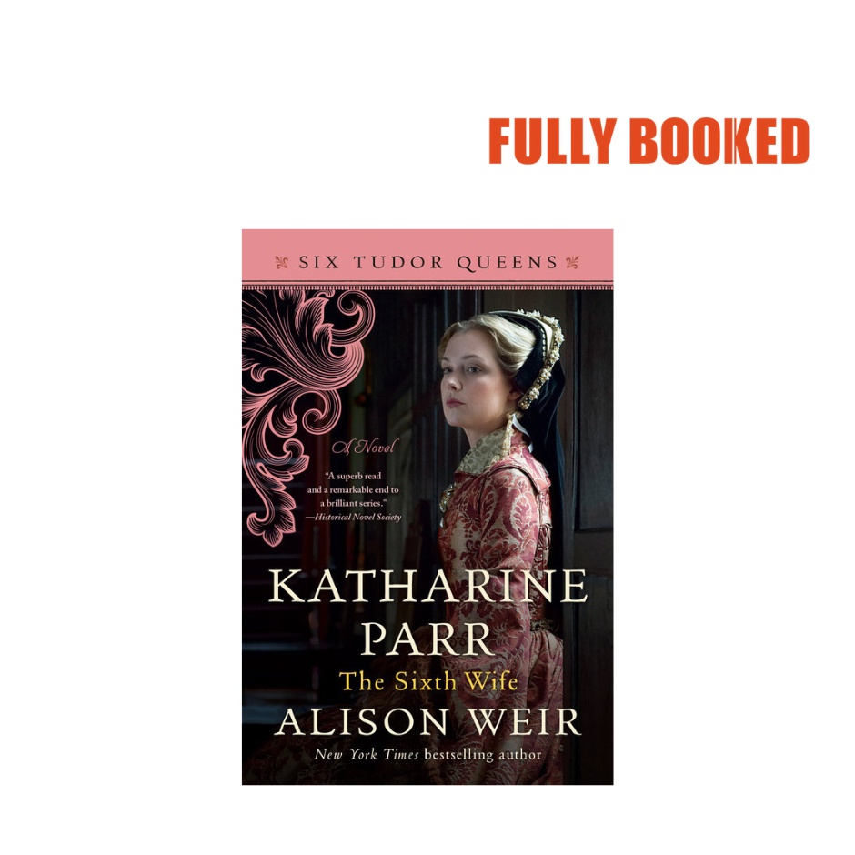 Katharine Parr, the Sixth Wife: Six Tudor Queens, Book 6 (Paperback) by ...