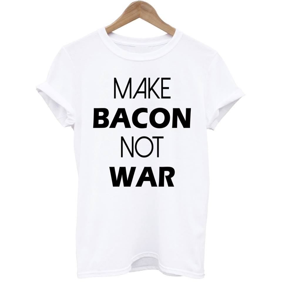 Make Bacon Not War Shirt - Basic Tees | Shopee Philippines