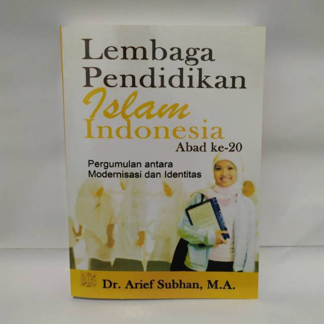 Indonesian Islamic Education Institutions Abad - 20 Arief Subhan / Ken ...