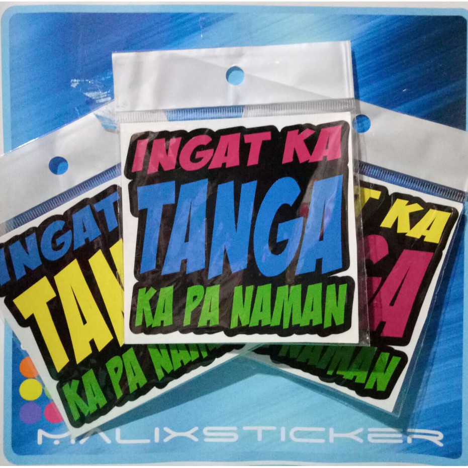 INGAT KA TANGA KA PA NAMAN FUNNY STICKER | Shopee Philippines