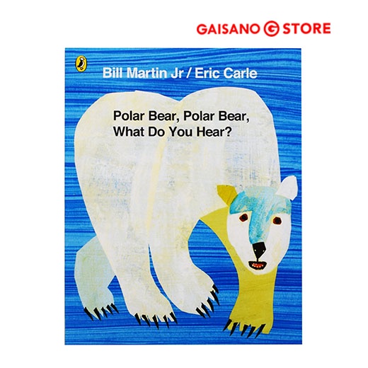 Polar Bear, Polar Bear, What Do You Hear? by Bill Martin Jr. & Eric ...