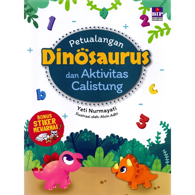 Dinosaur Adventure and Calistung Activity Book (Bip Coloring Sticker ...