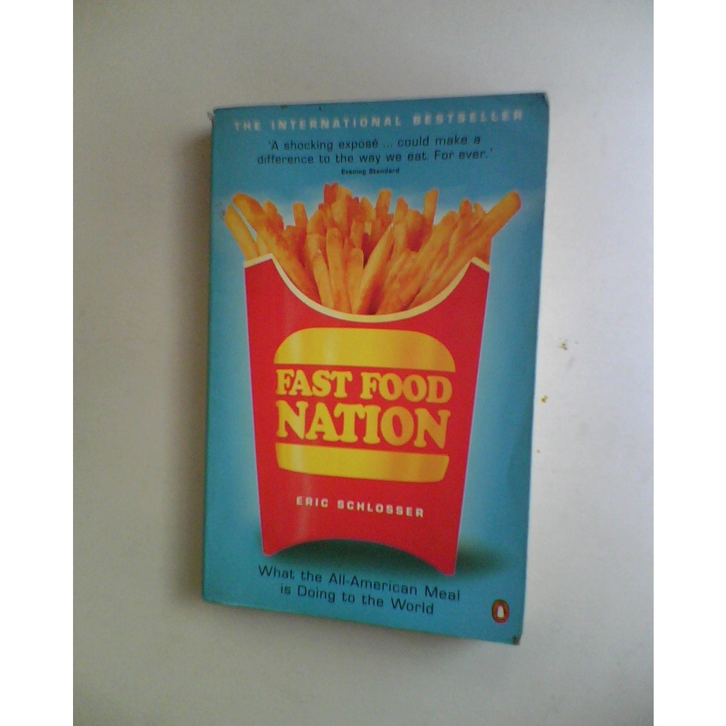 Fast Food Nation - What The All-American Meal is Doing to the World by ...
