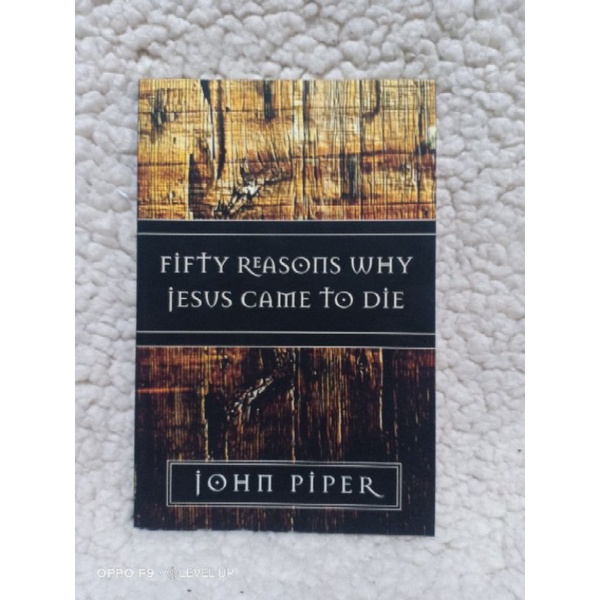 FIFTY REASONS WHY JESUS CAME TO DIE by JOHN PIPER | Shopee Philippines