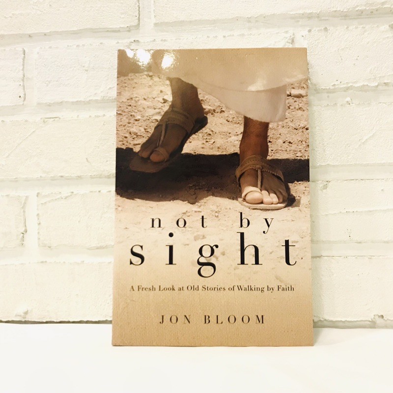 Not by Sight ( Jon Bloom) | Shopee Philippines
