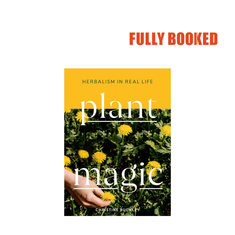 Plant Magic: Herbalism in Real Life (Hardcover) by Christine Buckley ...