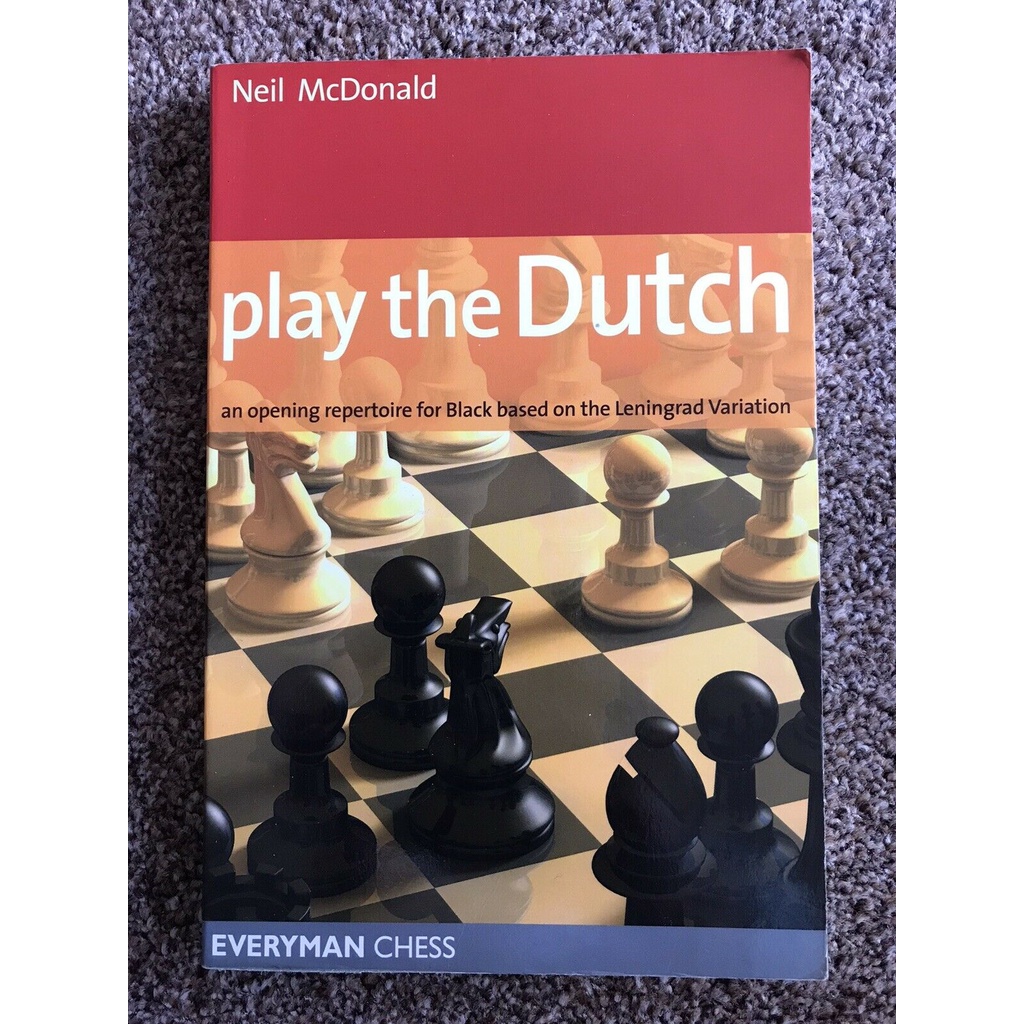 Play The Dutch Chess Book by Neil McDonald: An Opening Reaper For Black ...