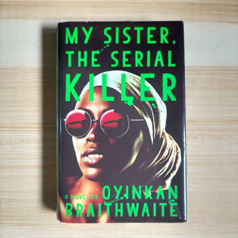 My Sister, the Serial Killer by Oyinkan Braithwaite (HB) | Shopee ...