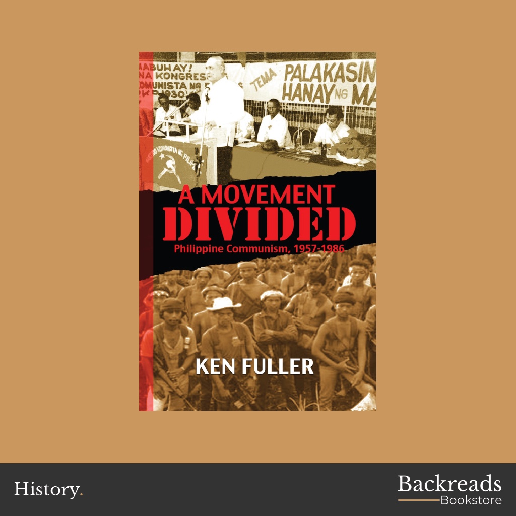 A Movement Divided Philippine Communism 1957-1986 by Ken Fuller ...