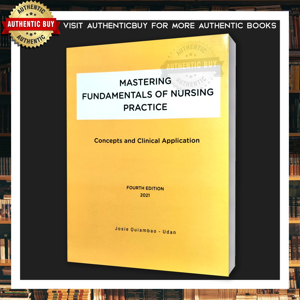 AUTHENTIC / MASTERING FUNDAMENTALS OF NURSING PRACTICE Fourth Edition ...