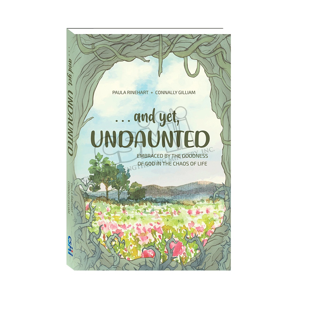 And yet…Undaunted (Embraced by the Goodness of God in the Chaos of Life ...