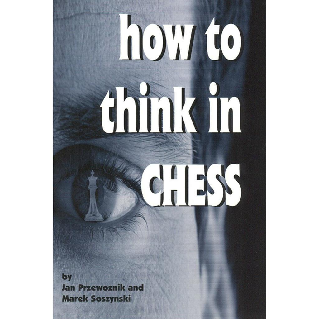 How To Think In Chess [Paperback] By: Jan Przewoznik | Shopee Philippines