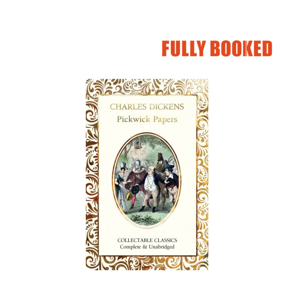 The Pickwick Papers, Flame Tree Collectable Classics (Hardcover) by ...