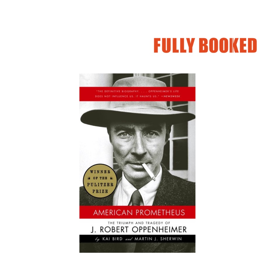 American Prometheus: The Triumph and Tragedy of J. Robert Oppenheimer ...