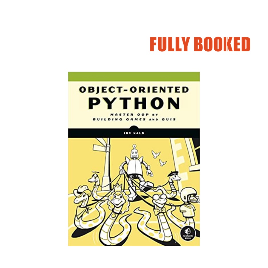 Object-Oriented Python: Master OOP by Building Games and GUIs (Paperback) by Irv Kalb | Shopee ...