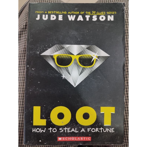Kalibruhan: Jude Watson: LOOT : How to steal a Fortune (scholastic ...
