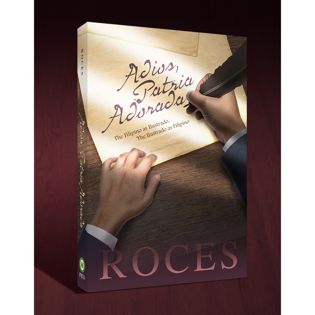 Adios Patria Adorada, The Filipino As Ilustrado, The Ilustrado As ...