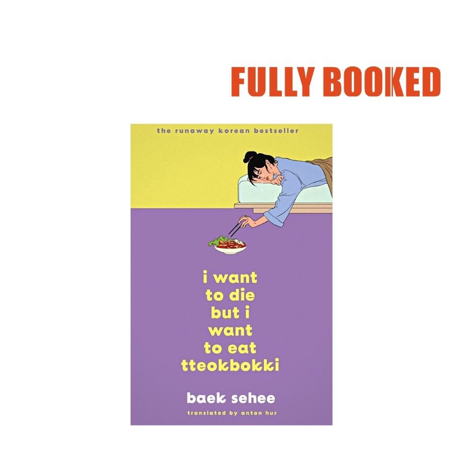 I Want to Die but I Want to Eat Tteokbokki (Hardcover) by Baek Se-Hee ...