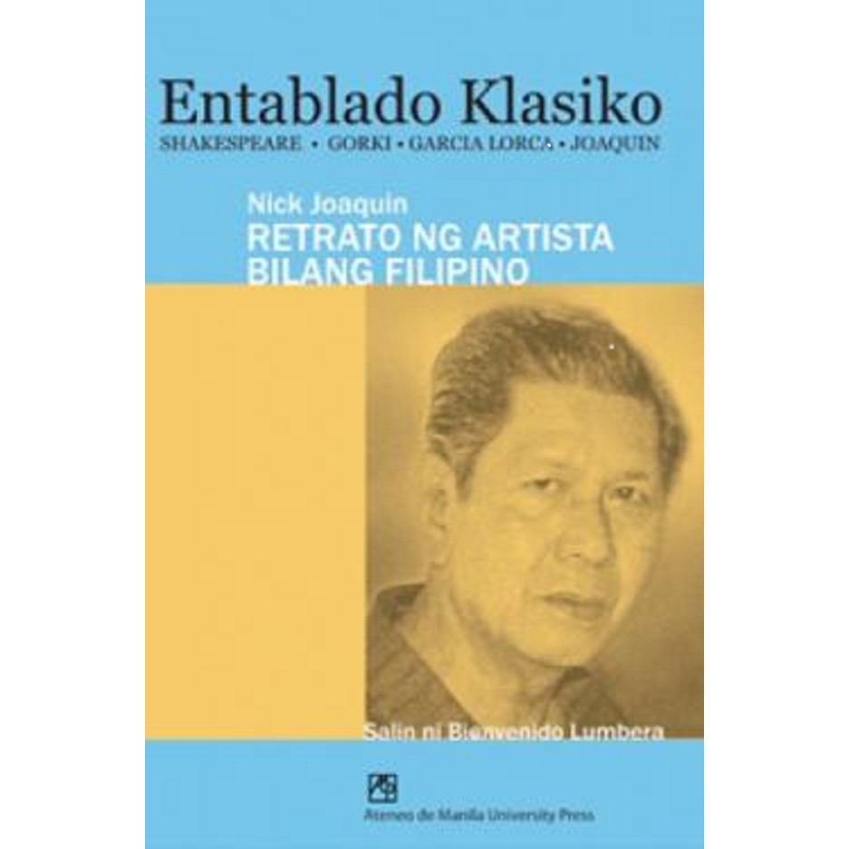 Entablado Klasiko: "Retrato ng Artista Bilang Filipino" ni Nick Joaquin ...