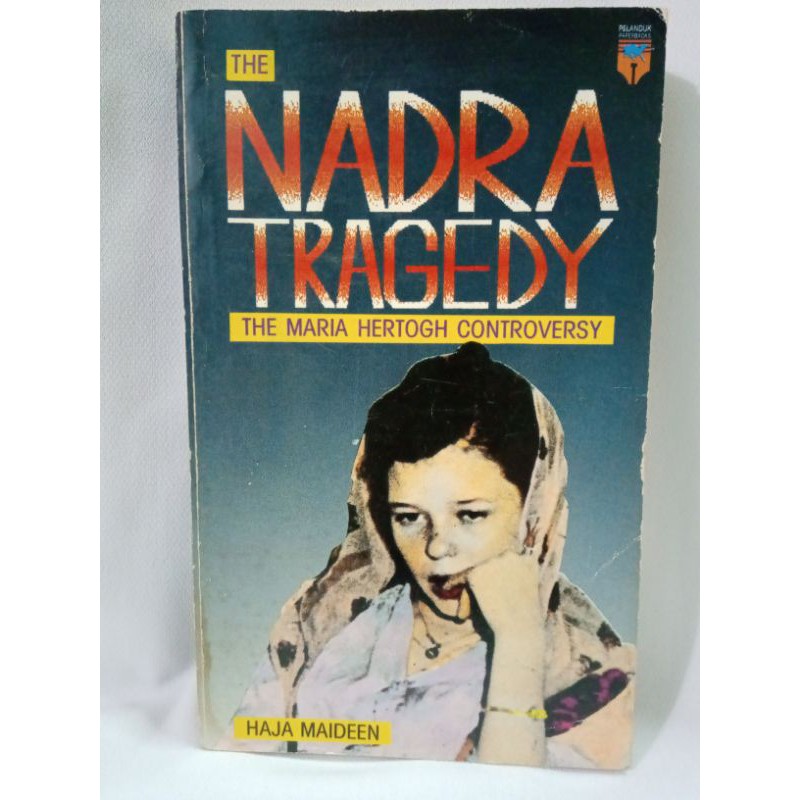 The Nadra Tragedy, The Maria Hertogh Controversy by Haja Maideen ...