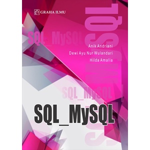 Sql_Mysql - Anik Andriani, M.Kom, Dewi Ayu Nur Wulandari, Hilda Amalia | Shopee Philippines