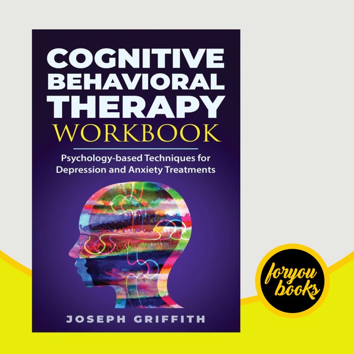 Cognitive Behavioral Therapy workbook: Psychology-based Techniques for ... Cognitive Behavioral Therapy workbook: Psychology-based Techniques for ...
