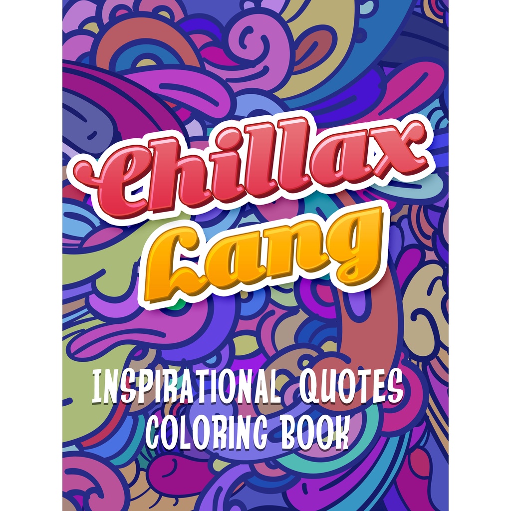 Chillax Lang Inspirational Quotes Coloring Book (For Adults) | Shopee ...