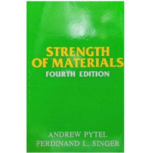 STRENGTH OF MATERIALS (FOURTH EDITION)By Andrew Pytel and Ferdinand ...