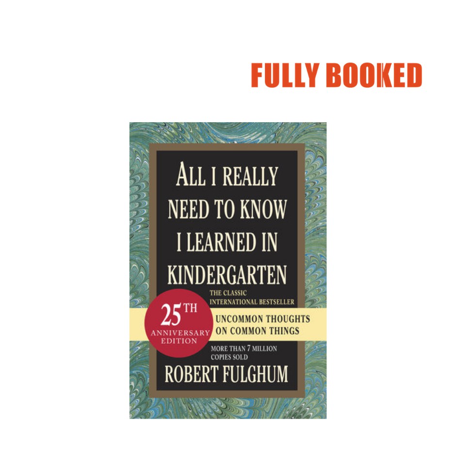 All I Really Need to Know I Learned in Kindergarten (Paperback) by ...