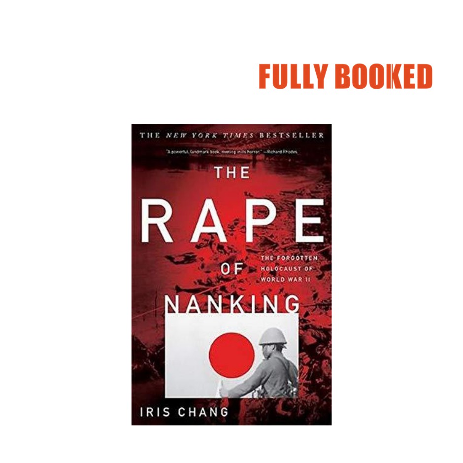 The Rape of Nanking: The Forgotten Holocaust of World War II (Paperback ...