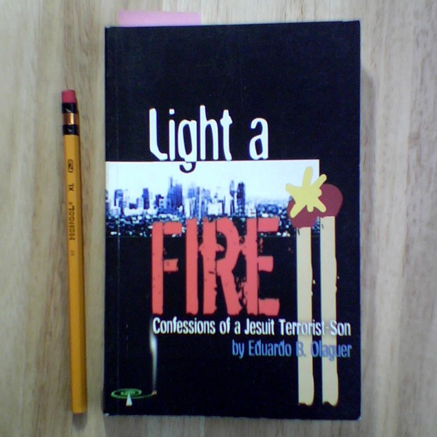 Light a Fire II - Confessions of a Jesuit Terrorist-son by Eduardo ...