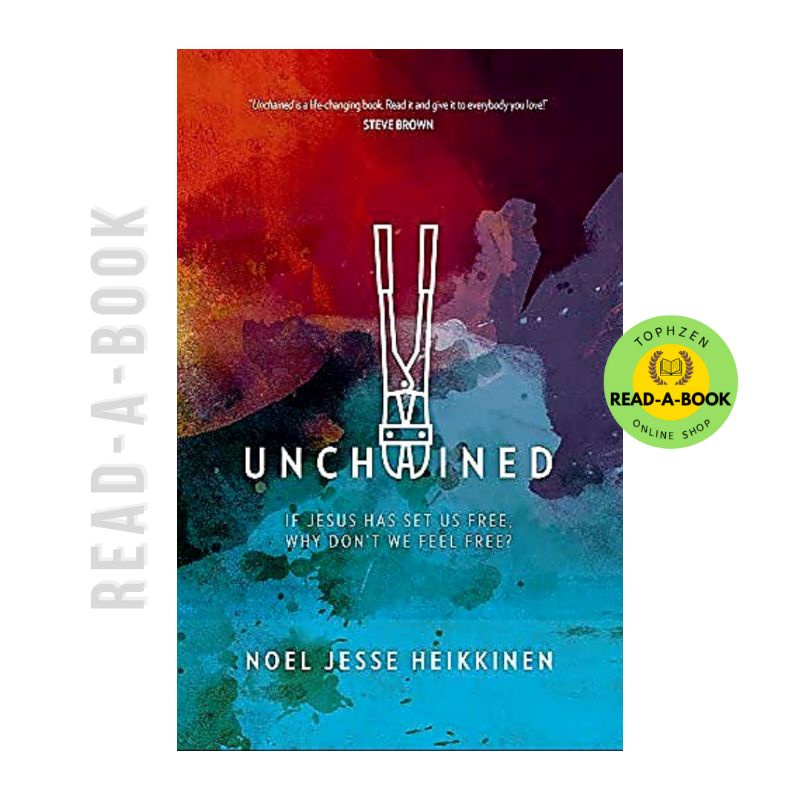 UNCHAINED: If Jesus Has Set Us Free, Why Don't We Feel Free? | Shopee ...