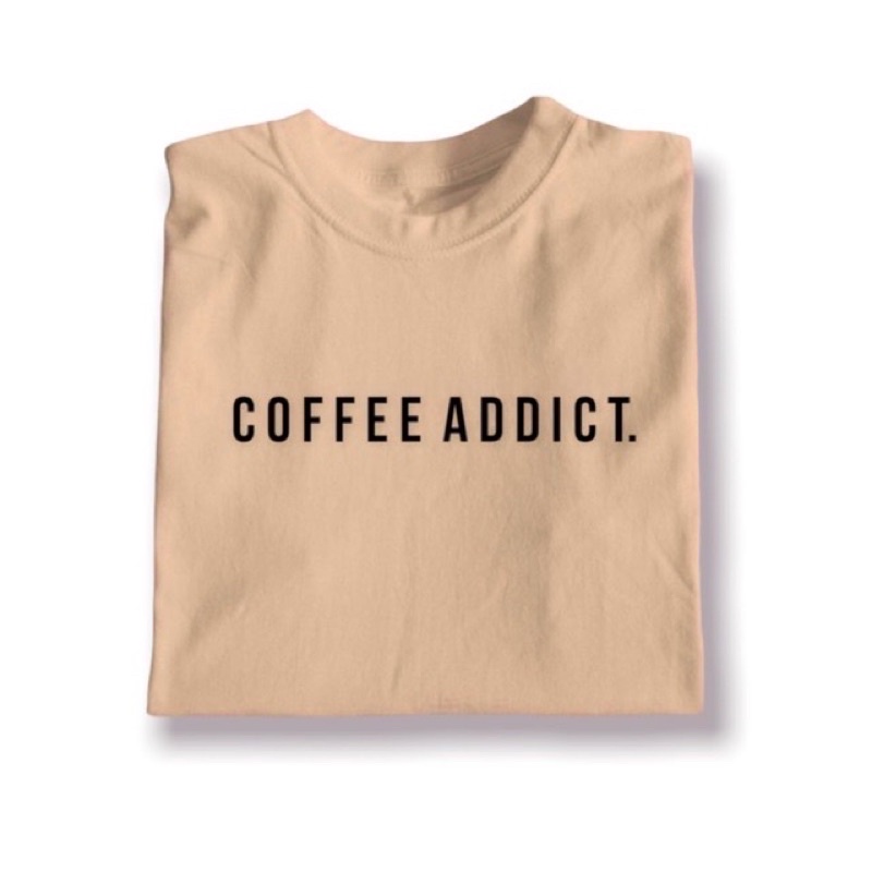 Coffee Addict T-shirt / shirt / tees / statement / highquality / unisex ...