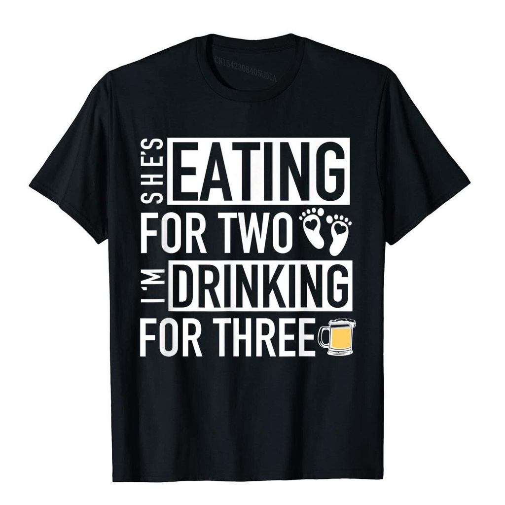 Shes Eating For Two Im Drinking For Three Dad To Be Special Men Tshirts ...
