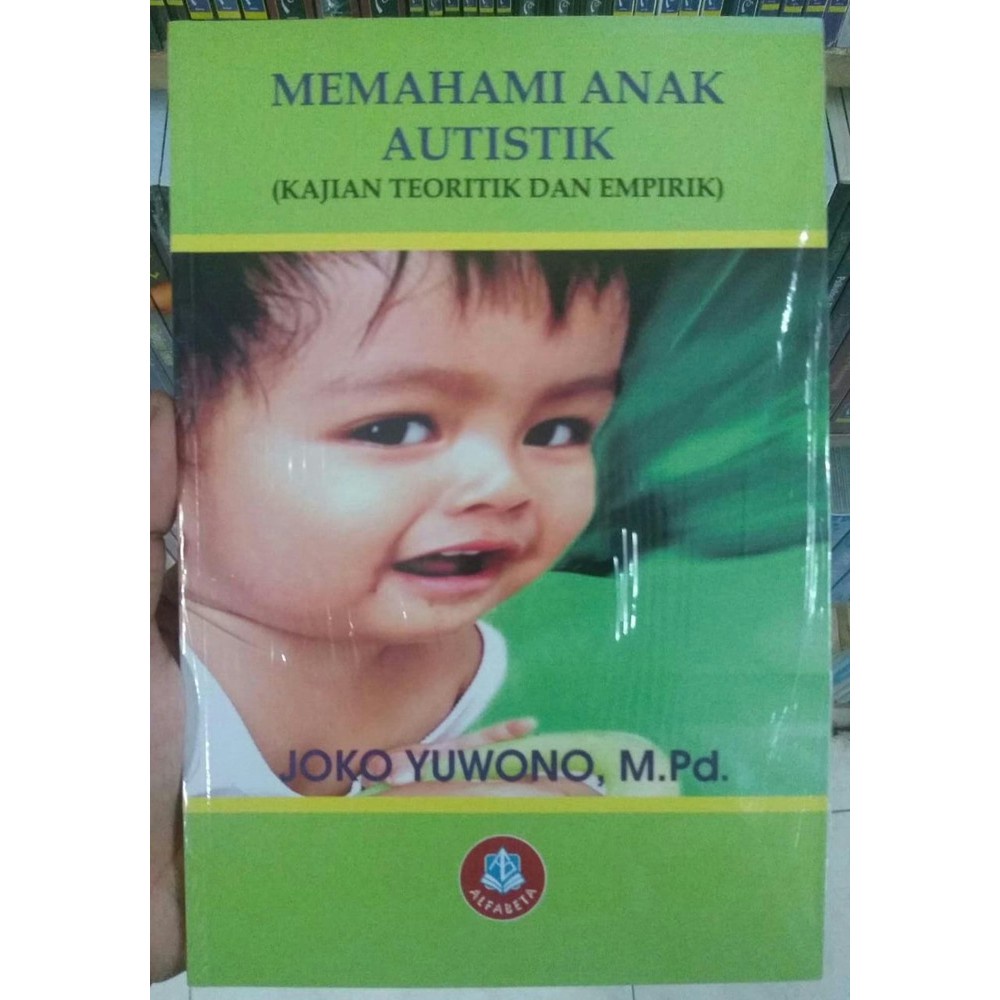 Understanding Autistic Children Theoretical And Empiric Study - Joko ...