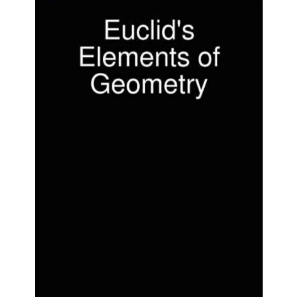 Euclid's Elements of Geometry by Euclid (All 13 books complete in one ...