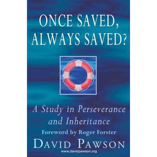 Once Saved, Always Saved?: A Study in Perseverance and Inheritance by ...