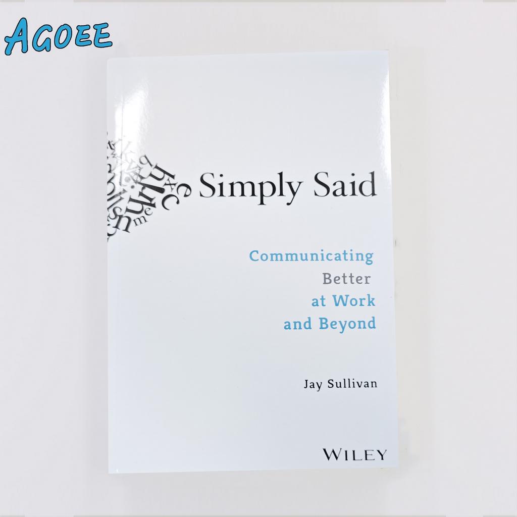 Agoee-Simply Said:Communicating Better at Work and Beyond by Jay ...