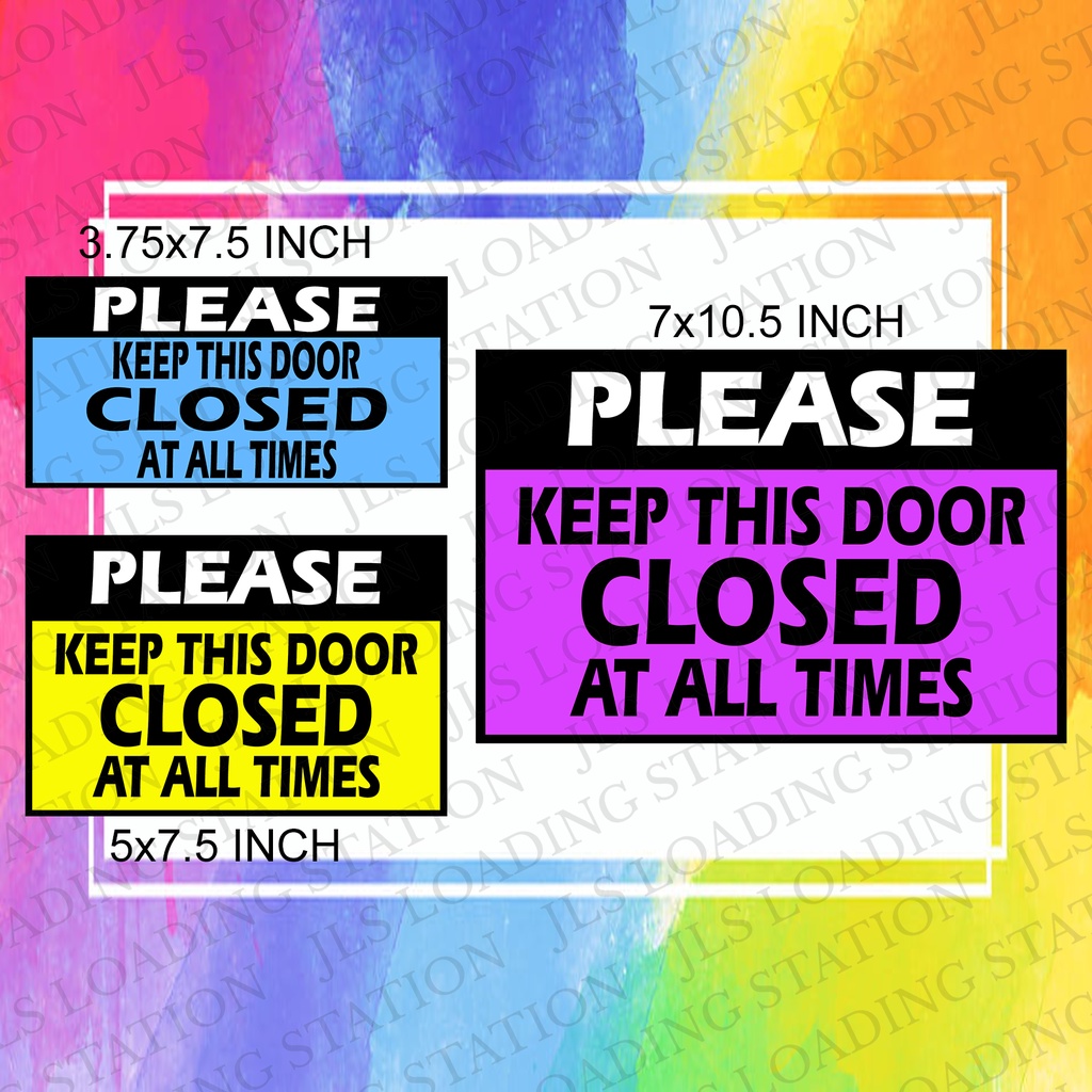 PLEASE KEEP THIS DOOR CLOSED AT ALL TIMES (LAMINATED/PVC) SIGNAGE ...