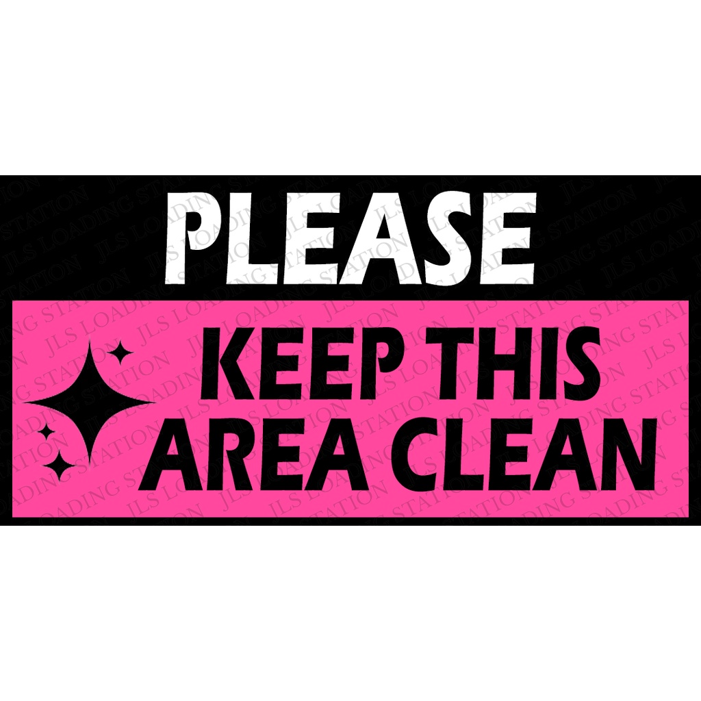 PLEASE KEEP THIS AREA CLEAN (LAMINATED/PVC) SIGNAGE | Shopee Philippines
