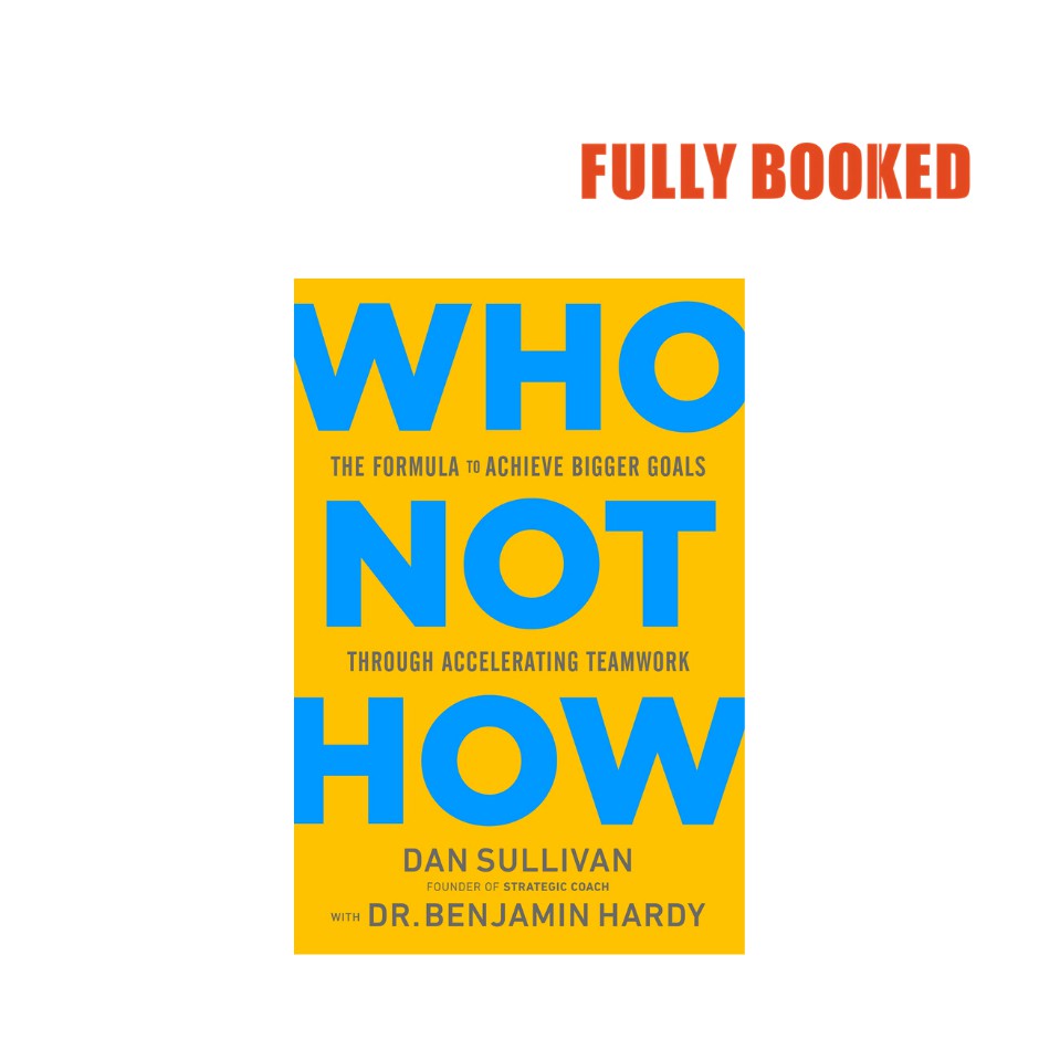 Who Not How (Hardcover) by Dan Sullivan, Dr. Benjamin Hardy | Shopee ...