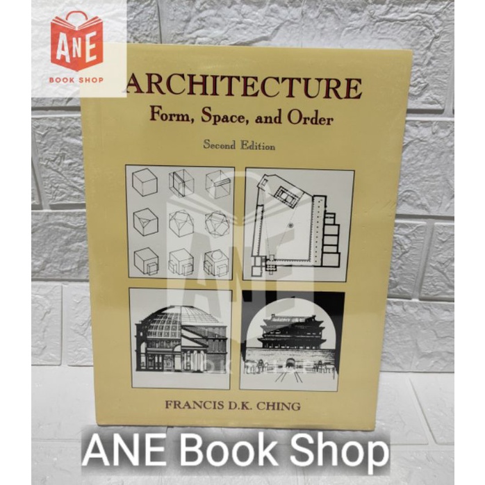 AUTHENTIC ARCHITECTURE FORM, SPACE AND ORDER SECOND EDITION by Francis ...
