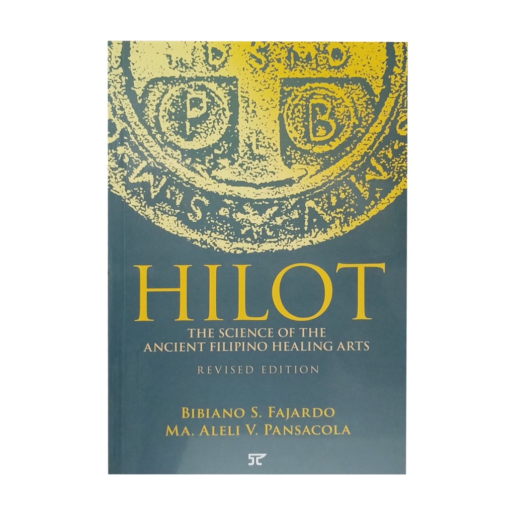 HILOT ; The Science of the Ancient Filipino Healing Arts by Bibiano S ...