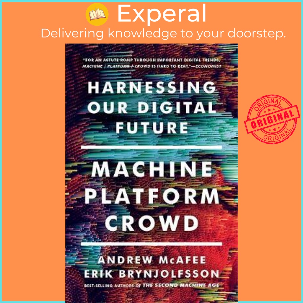 Machine, Platform, Crowd : Harnessing Our Digital Future by Andrew ...