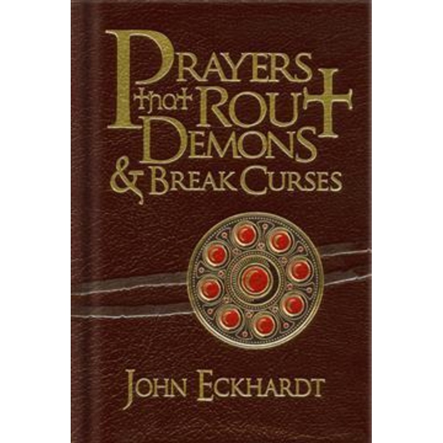 Prayers That Rout Demons And Break Curses By John Eckhardt Us Edition