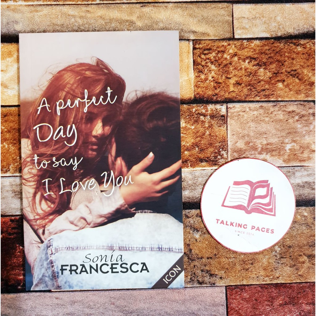 A Perfect Day To Say I Love You by Sonia Francesca (Talking Pages ...